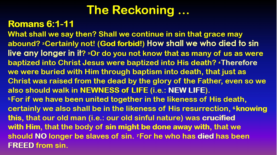 The Reckoning Romans 6 1 11 New LIFE Fellowship The Reckoning Romans 6 1 11 New LIFE Fellowship